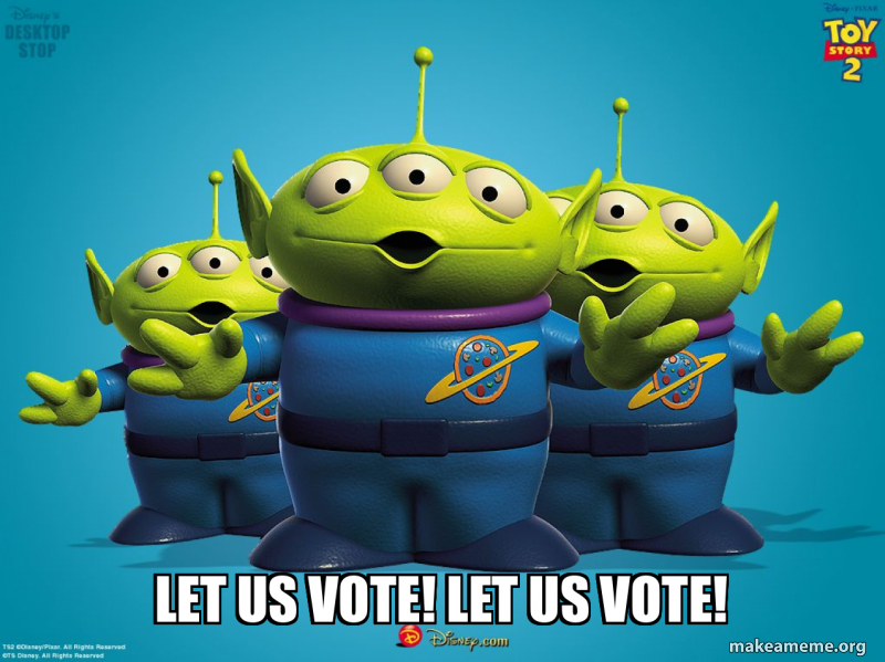 let us vote! let us vote! Meme Generator