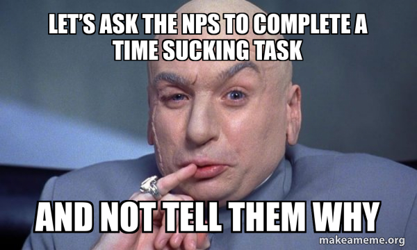 Let’s ask the NPs to complete a time sucking task And not tell them why ...