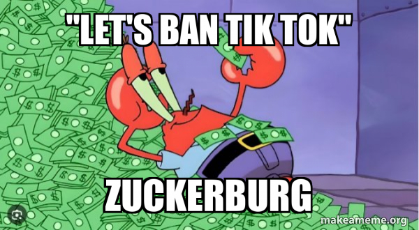 "Let's ban tik tok" Zuckerburg - Mr Krabs Money Meme Generator