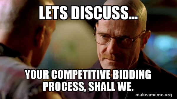Lets discuss... Your Competitive Bidding Process, shall we. - Breaking ...