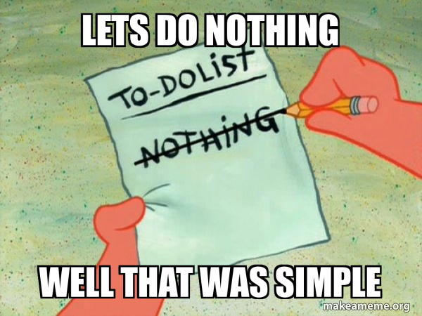 lets do nothing well that was simple - TO-DO List Meme Generator