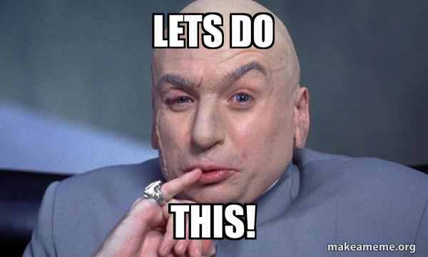 Lets do This! - You Complete Me Meme Generator