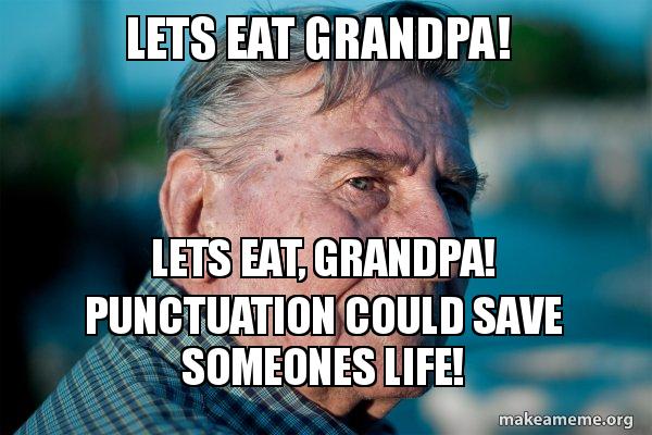 Lets Eat Grandpa Lets Eat Grandpa Punctuation Could Save Someones Life Marriage Advice