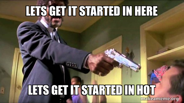 lets get it started in here lets get it started in hot - Samuel L ...