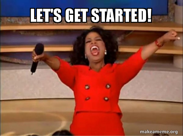 Let's Get Started! - Oprah Winfrey - You Get a Car Meme Generator