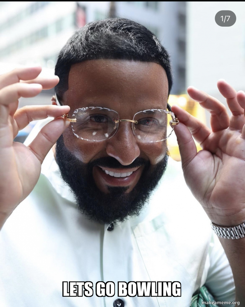 Lets go bowling Meme Generator