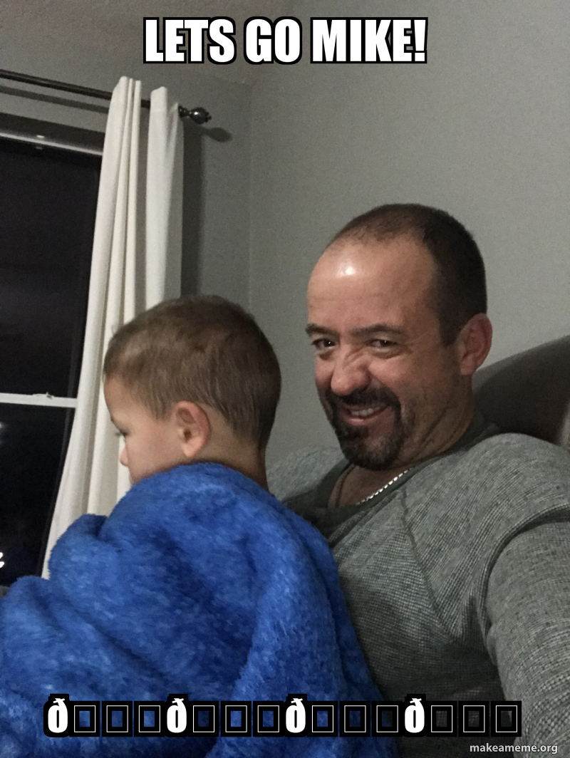Lets go mike! ðŸ˜ˆðŸ˜ˆðŸ˜ˆðŸ˜ˆ Meme Generator