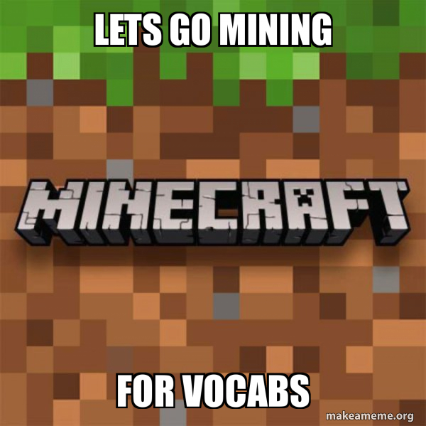 lets go mining for vocabs - Minecraft | Make a Meme
