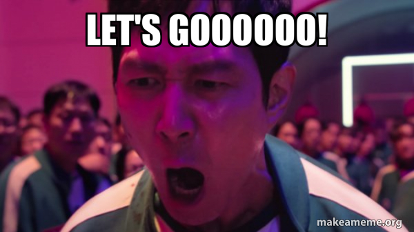 Let's Goooooo! - I've Played These Games Before Meme Generator
