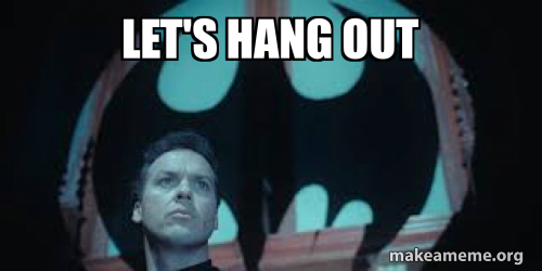 Let's hang out Meme Generator