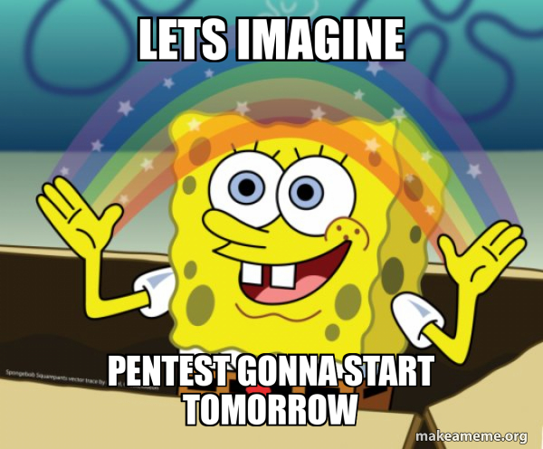 Lets imagine Pentest gonna start tomorrow - Rainbow SpongeBob Meme ...