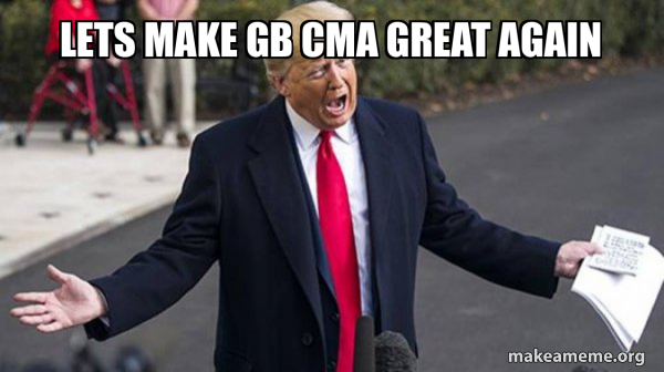 Lets make GB CMA great again - Trump - Impeachment Quid Pro Quo Meme ...