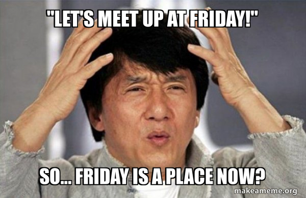 "Let's meet up at Friday!" so... Friday is a place now? - Jackie Chan ...