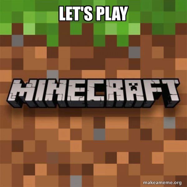 Let's play - Minecraft Meme Generator