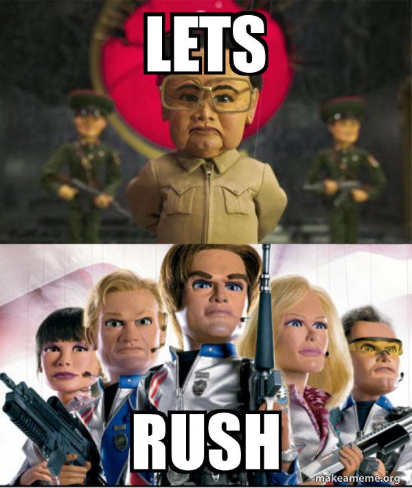 lets RUSH - Team America Meme Generator