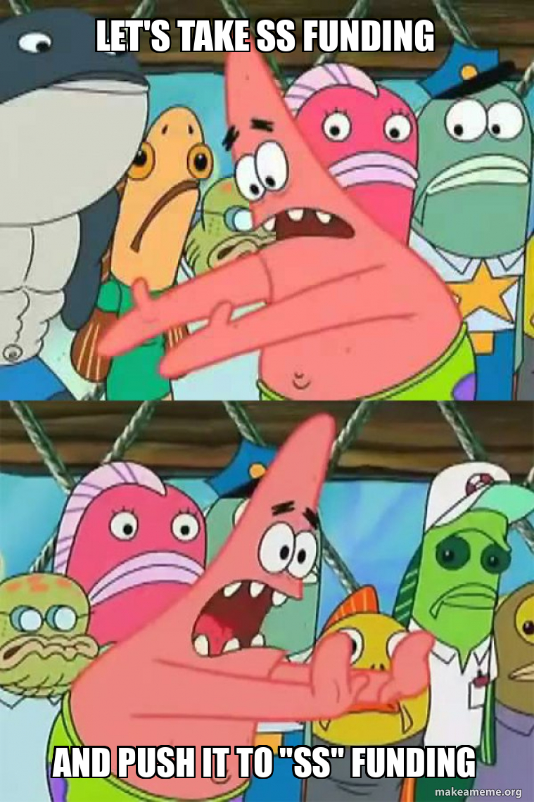 Let's take SS funding And push it to "SS" funding - Push It Somewhere ...