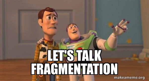 Let's talk fragmentation - Buzz and Woody (Toy Story) Meme Meme Generator