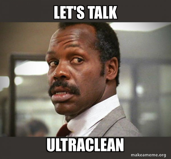 Let's Talk UltraClean - Getting Too Old for This Shit Meme Generator