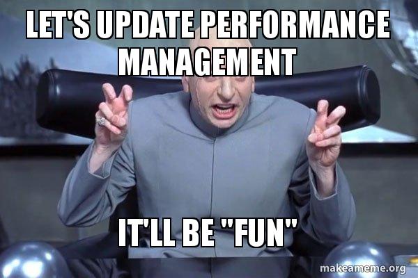 Let's update Performance Management It'll be "fun" - Dr Evil Austin ...