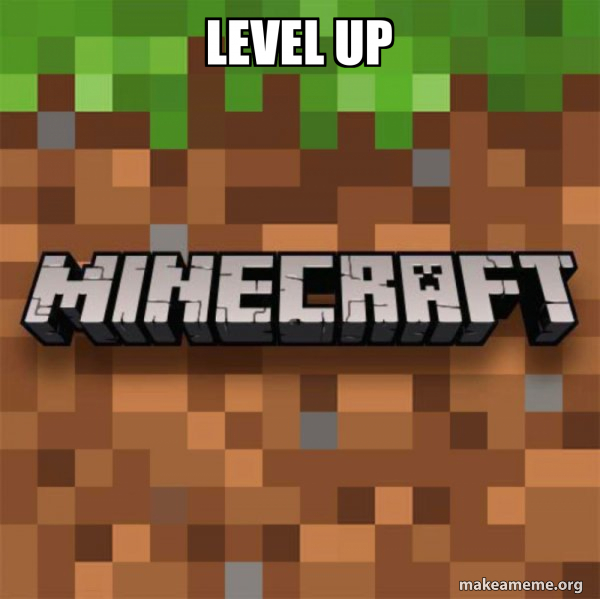 Level up - Minecraft Meme Generator