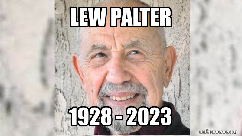LEW PALTER 1928 - 2023 Meme Generator