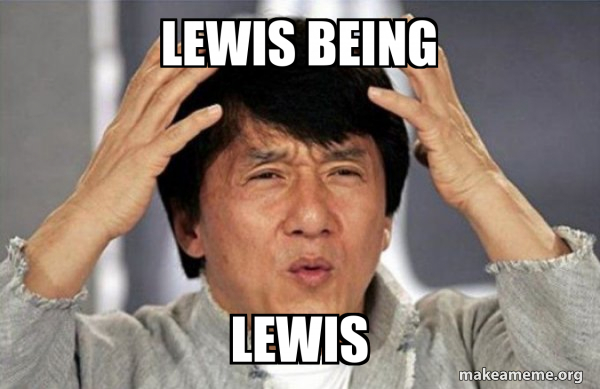 Lewis being Lewis - Jackie Chan Why? Meme Generator