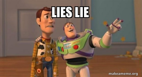 lies lie - Buzz and Woody (Toy Story) Meme Meme Generator