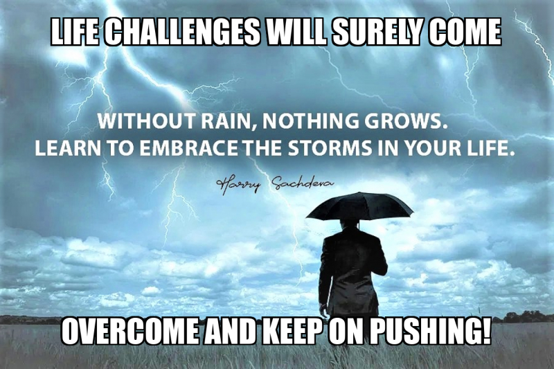 life challenges will surely come overcome and keep on pushing! Meme ...