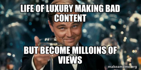 Life of luxury making bad content But become milloins of views - Great ...