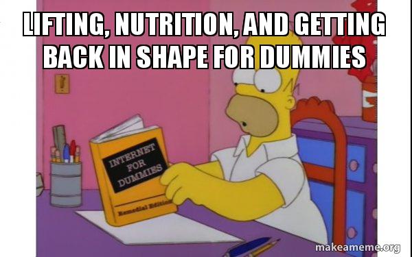LIFTING, NUTRITION, AND GETTING BACK IN SHAPE FOR DUMMIES - Computer ...