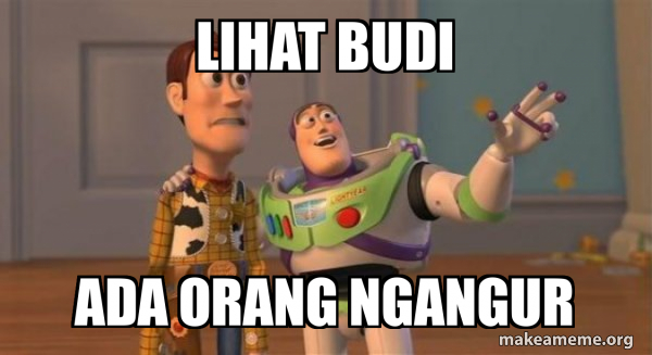 Lihat budi Ada orang ngangur - Buzz and Woody (Toy Story) Meme Meme ...