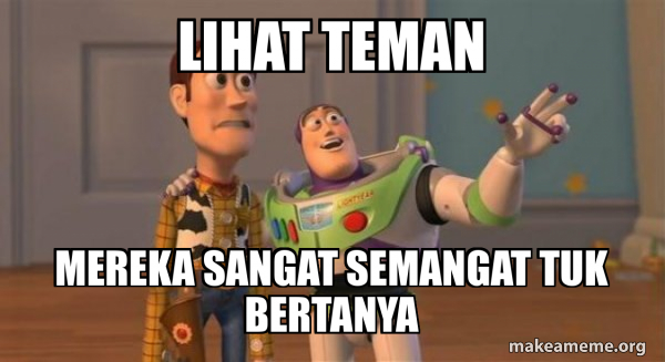 lihat teman mereka sangat semangat tuk bertanya - Buzz and Woody (Toy ...