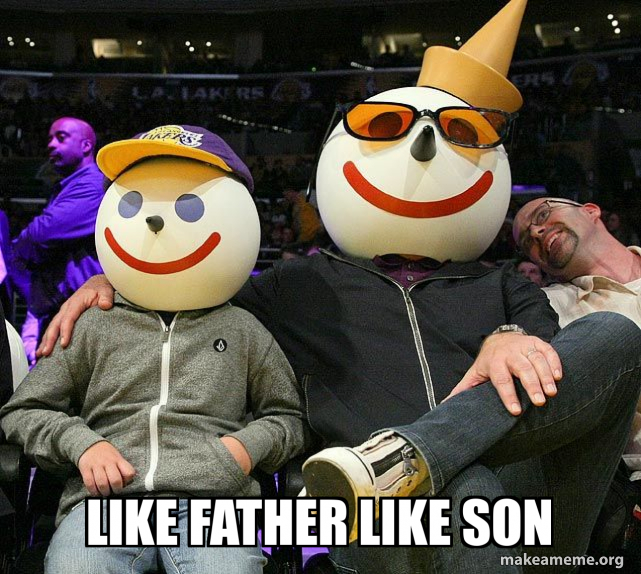 Like father like son Meme Generator