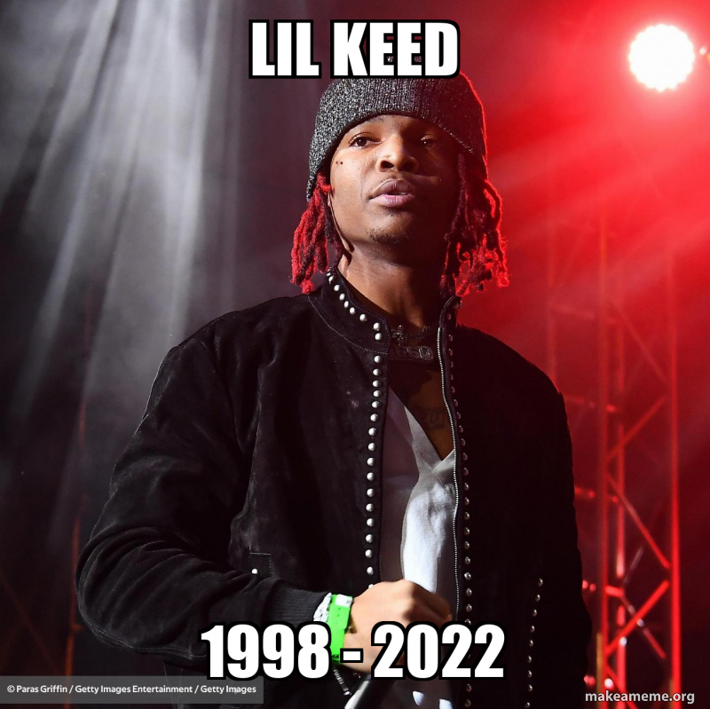 LIL KEED 1998 - 2022 Meme Generator
