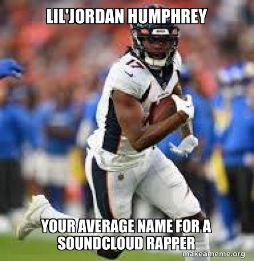 lil'jordan humphrey your average name for a soundcloud rapper Meme ...