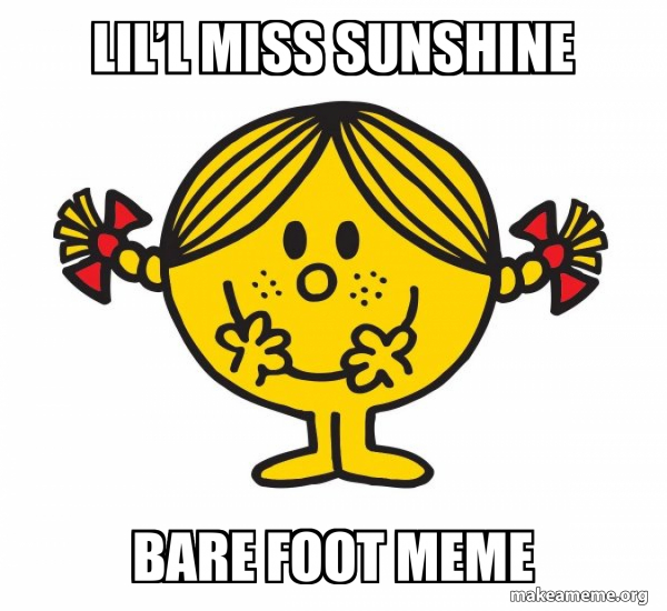 Lil’l Miss Sunshine Bare foot MeMe - Little Miss Sunshine Meme Generator