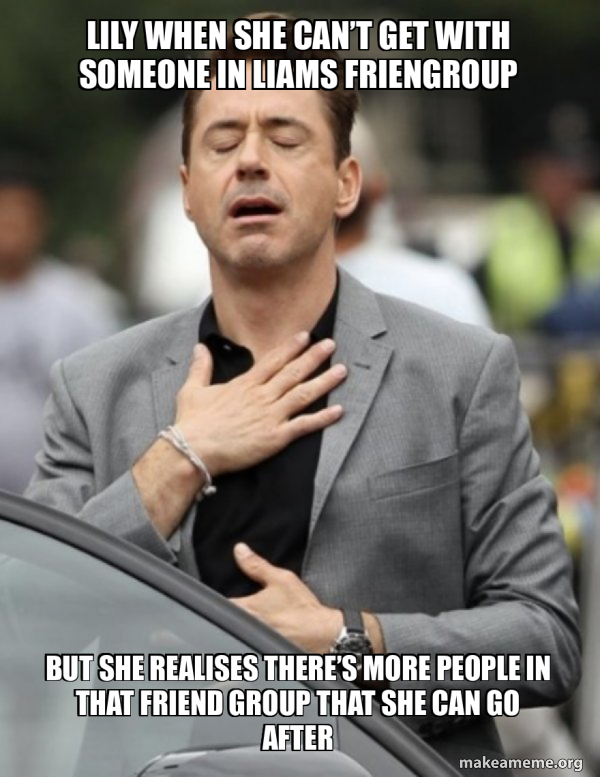 Lily when she can’t get with someOne in liams friengroup But she ...