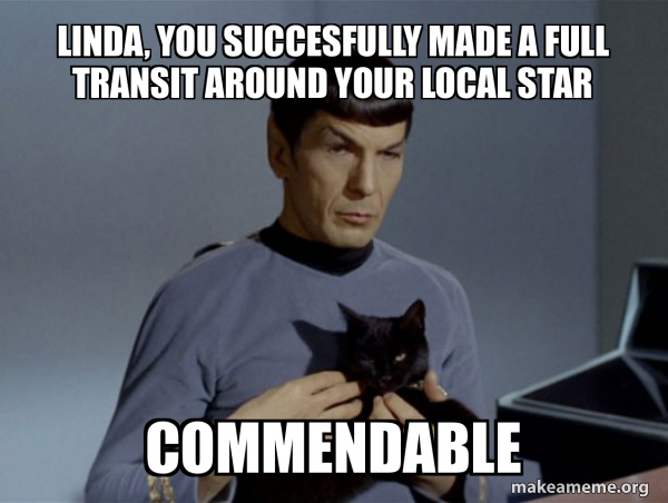 Linda, you succesfully made a full transit around your local star ...