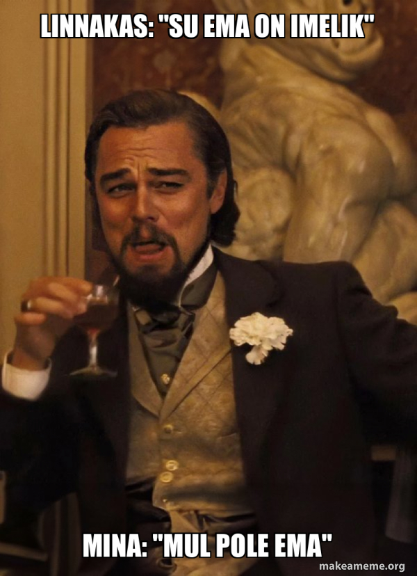 Linnakas: "su ema on imelik" Mina: "Mul pole ema" - Leonardo DiCaprio ...