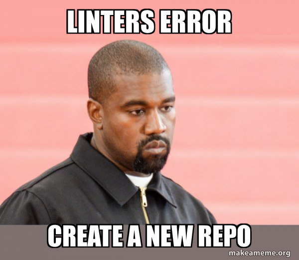 Linters error Create a new Repo - Kanye West Meme Generator
