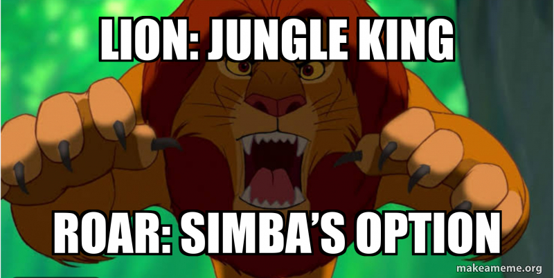 Lion: Jungle king Roar: simBa’s option - Simba Meme Generator