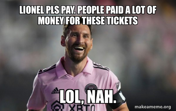 Lionel pls pay. People paid a lot of money for these tickets Lol, nah ...