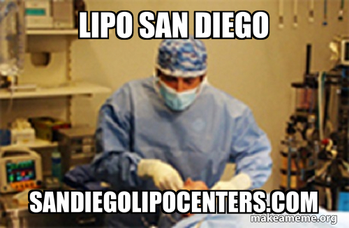 Lipo San Diego sandiegolipocenters.com Meme Generator