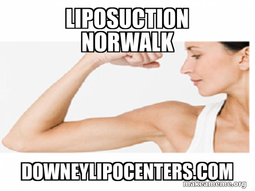 Liposuction Norwalk downeylipocenters.com Meme Generator