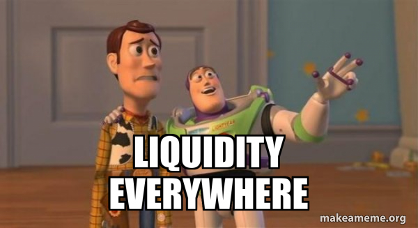 Liquidity everywhere - Buzz and Woody (Toy Story) Meme Meme Generator