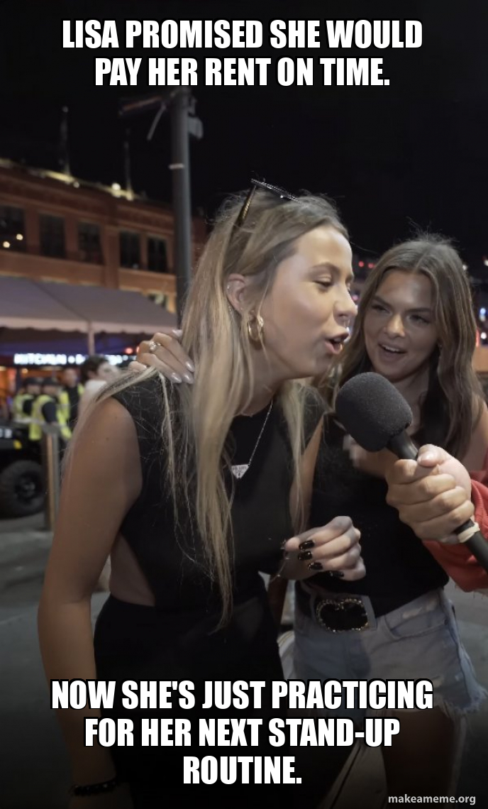 Lisa promised she would pay her rent on time. Now she's just practicing ...