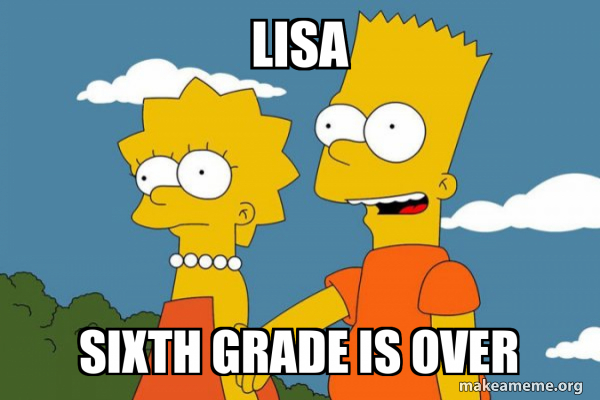 lisa sixth grade is over - Bart and Lisa Chat Meme Generator