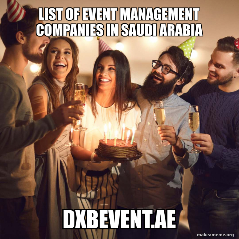 List of event management companies in Saudi Arabia dxbevent.ae Meme ...