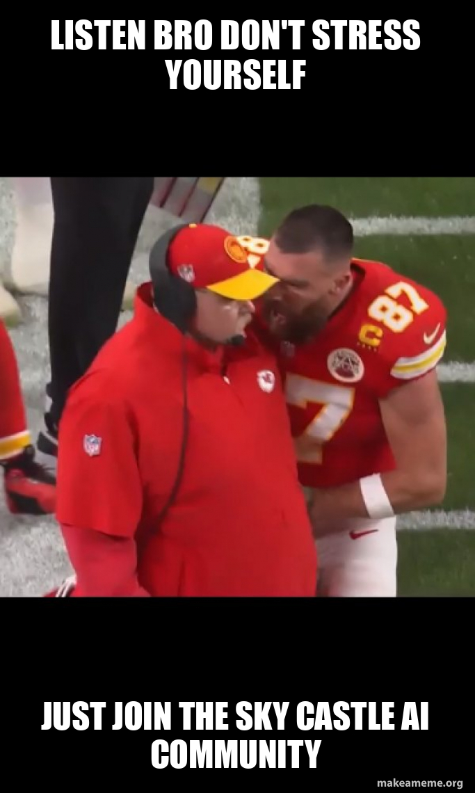 Listen bro don't stress yourself Just join the sky castle AI community ...