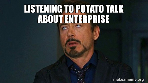 Listening to Potato talk about Enterprise - Tony Stark Eye Roll Meme ...